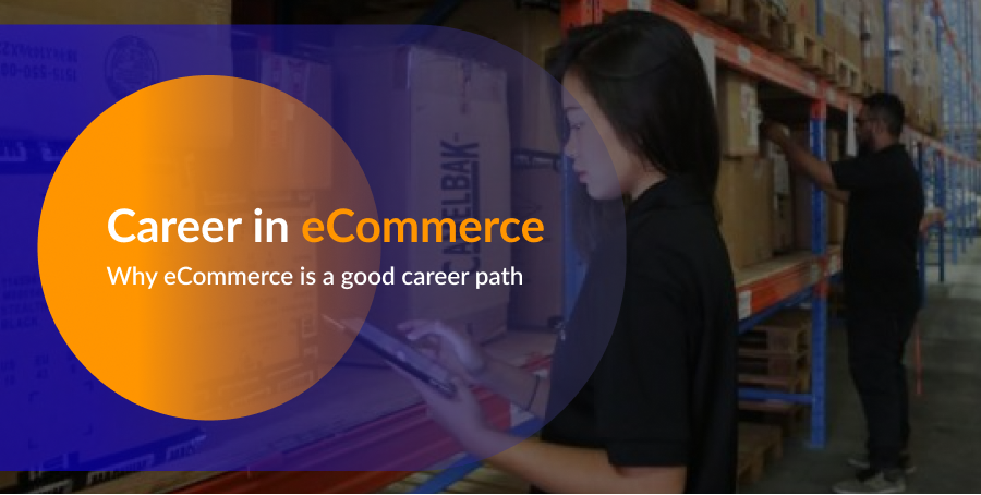 4 reasons why you should pursue an eCommerce career