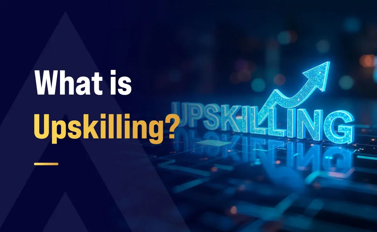 What is Upskilling?