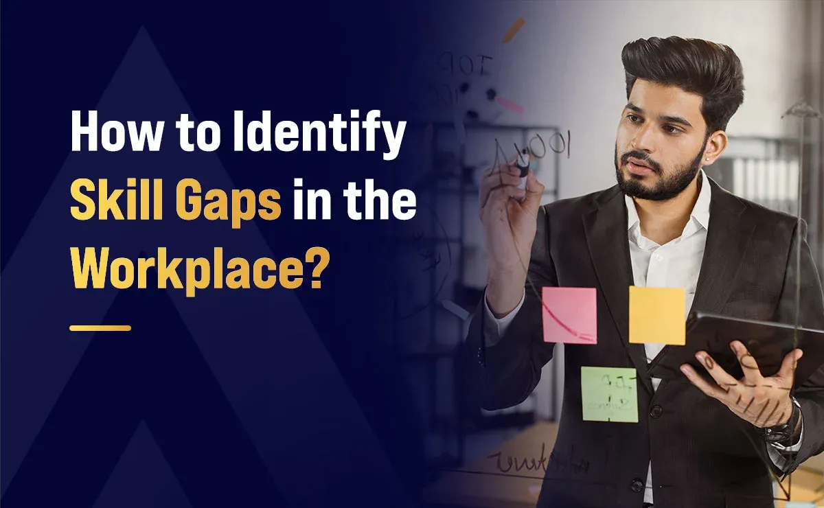 How to Identify Skill Gaps in the Workplace?